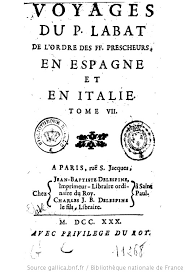 Voyages du P. Labat de l’ordre des Frères Prêcheurs de Jean-Baptiste ...